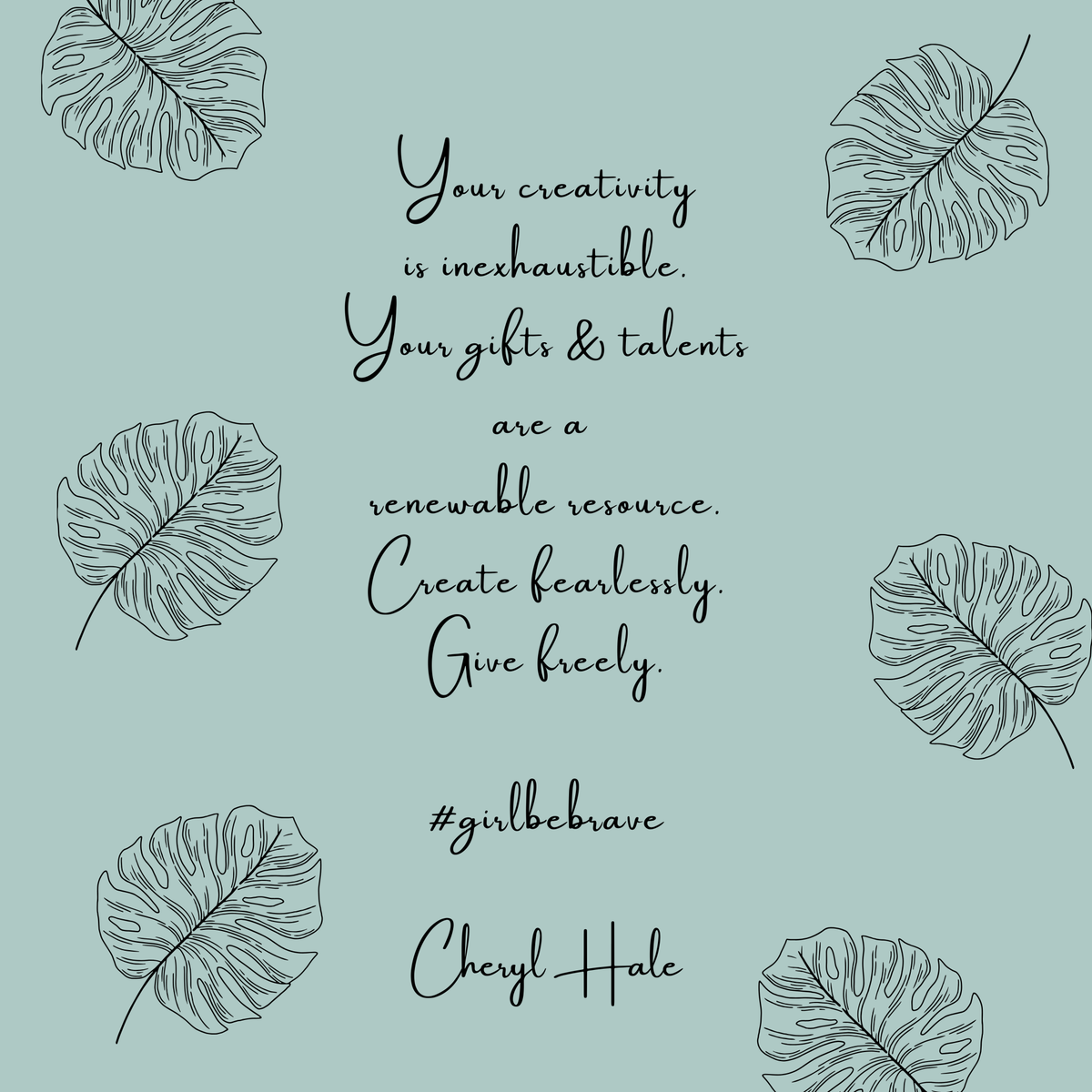 Your Creativity is Inexhaustible Quote Card – Girl Be Brave
